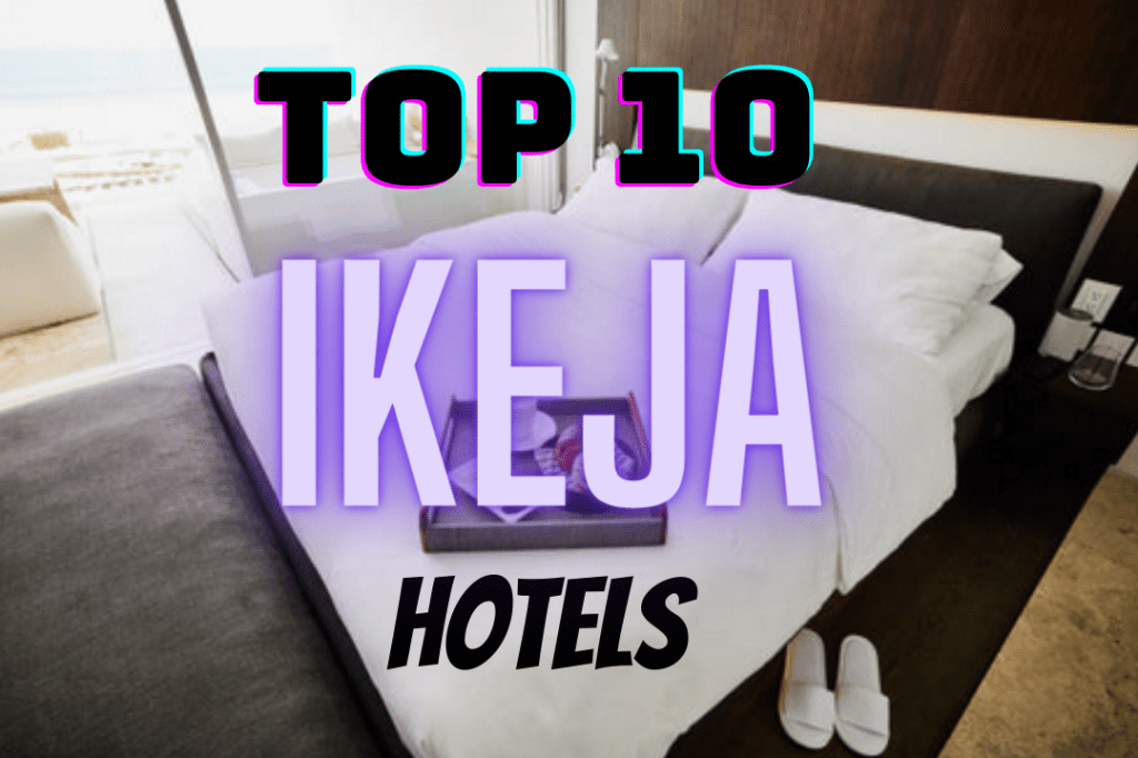 Experience Luxury and Warmth: Top 10 Hotels in Ikeja GRA - SabiAbuja