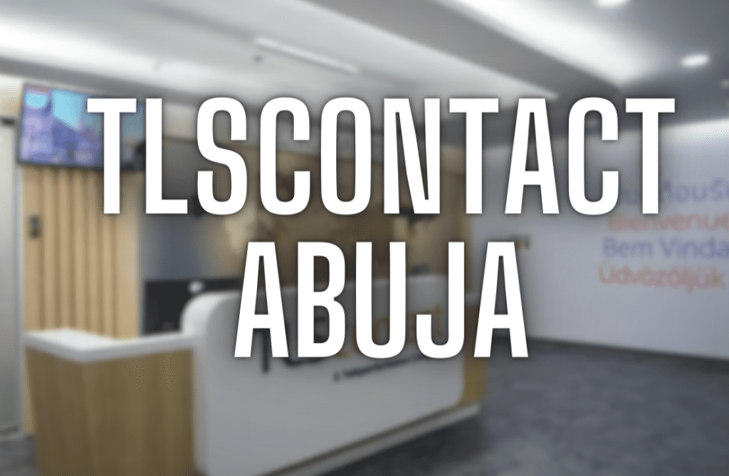 Navigating the Visa Process with TLScontact Abuja – SabiAbuja