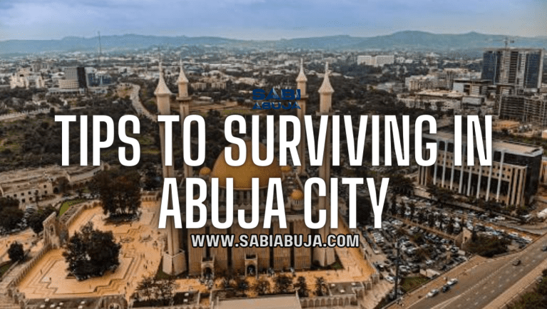 Top 10 Low-key Tips to Surviving in Abuja City - SabiAbuja