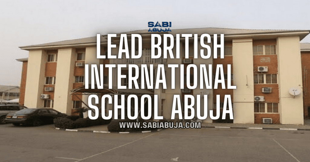 Lead British International School Abuja - SabiAbuja