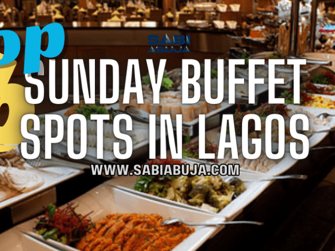 Sunday Buffet Spots in Lagos - SabiAbuja