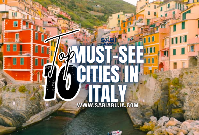 Must-See Cities to Visit in Italy: An Ultimate Travel Guide - SabiAbuja