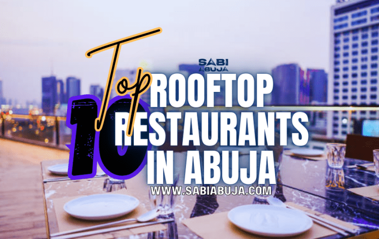 Top 10 Rooftop Restaurants in Abuja - SabiAbuja