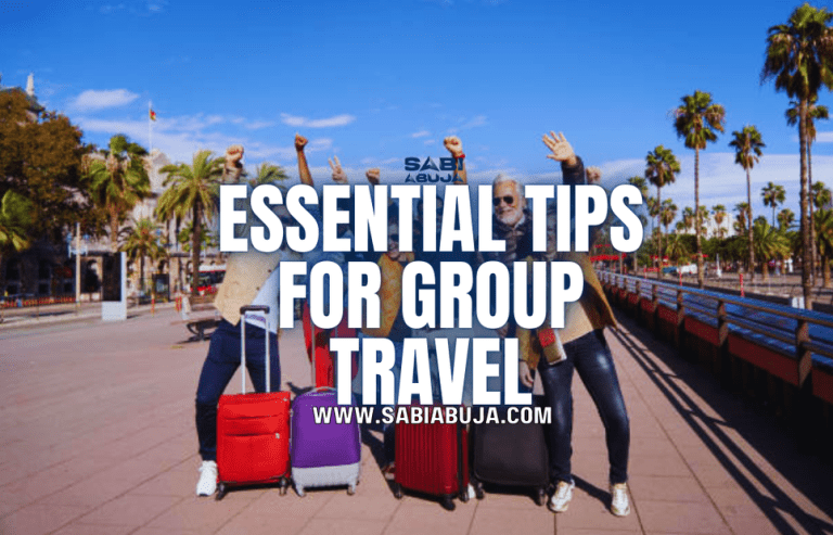 Essential Tips for Group Travel: A Simple Guide - SabiAbuja