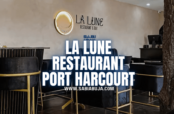 La Lune Restaurant Port Harcourt: A Review - SabiAbuja