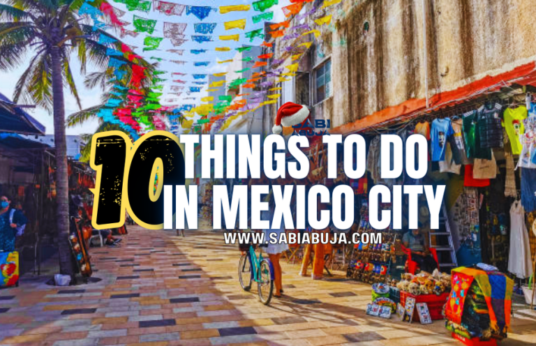 10 Things to Do in Mexico City: A Detailed Guide - SabiAbuja