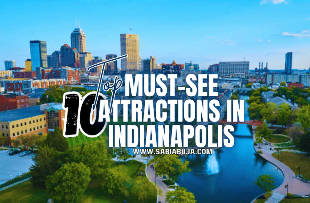 Top 10 Must-See Attractions in Indianapolis - SabiAbuja