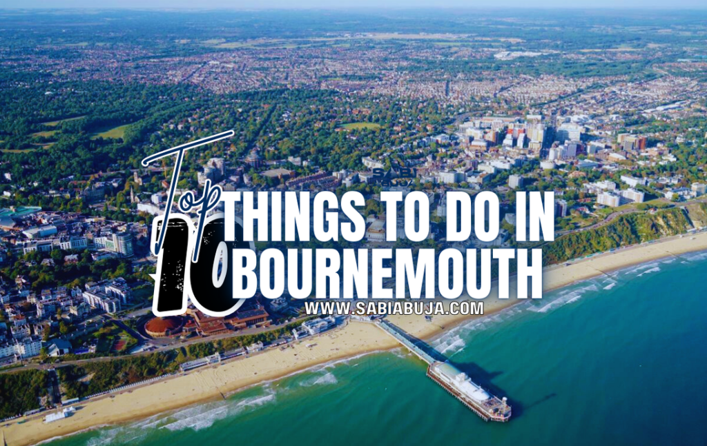 Top 10 Things to Do in Bournemouth, England - SabiAbuja