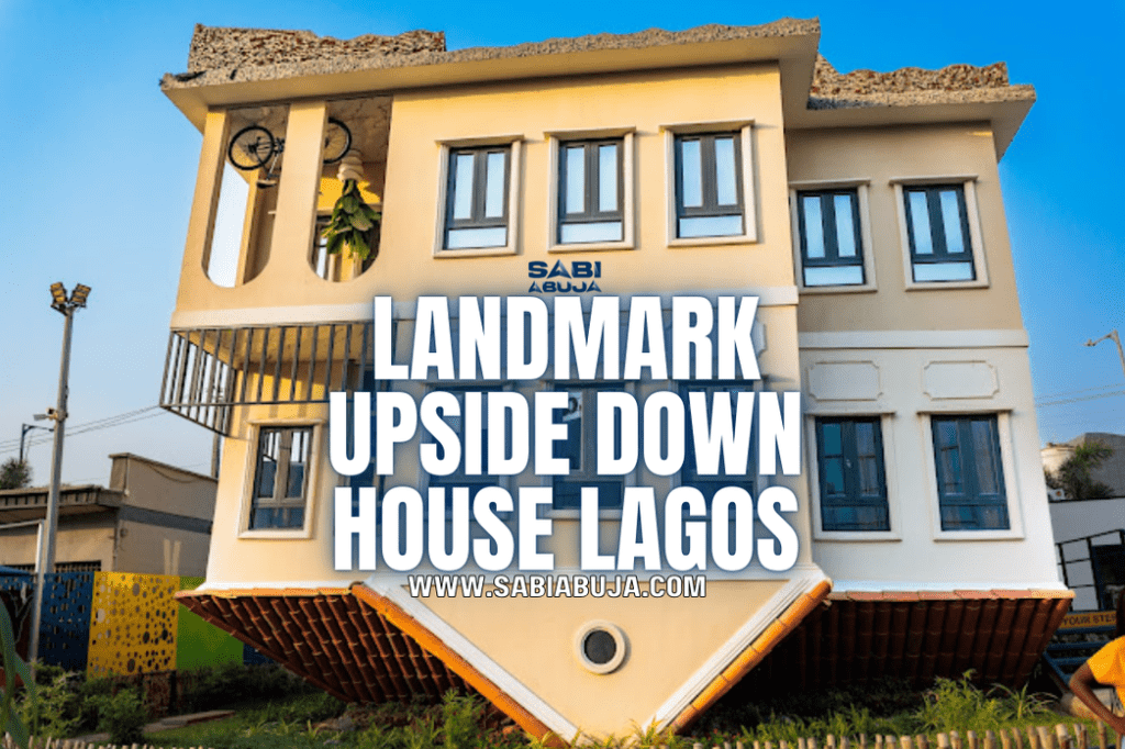 Landmark Upside Down House Lagos: A Must-Visit Experience - SabiAbuja