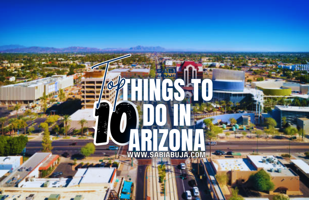 Top 10 Things to Do in Arizona - SabiAbuja