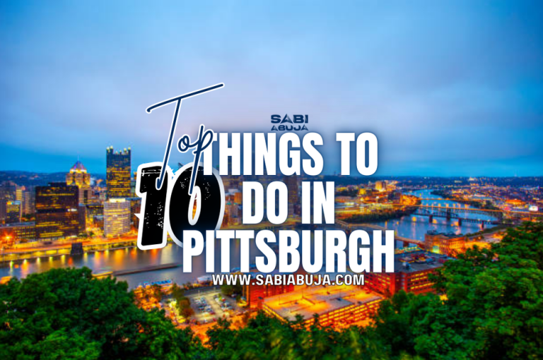 Top 10 Things to Do in Pittsburgh - SabiAbuja