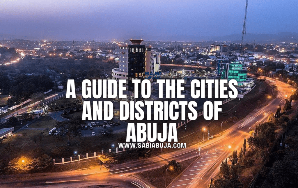 A Guide to the Cities and Districts of Abuja - SabiAbuja