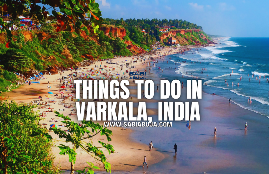 Exploring Varkala: List of Must-Do Activities - SabiAbuja
