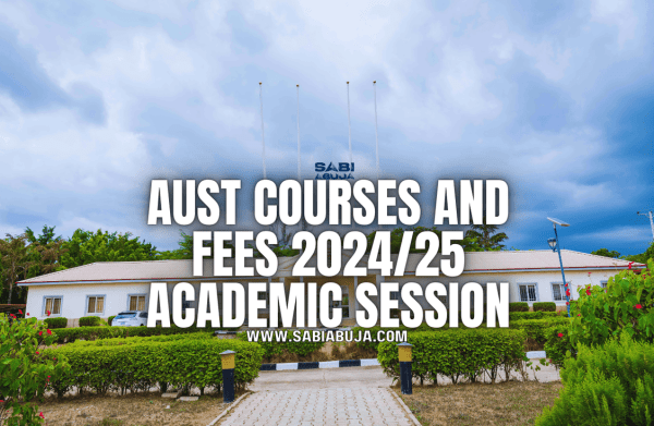 AUST Abuja: Courses and Fees for Undergraduates - SabiAbuja
