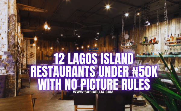 12 Lagos Island Restaurants Under ₦50k With No Picture Rules - SabiAbuja