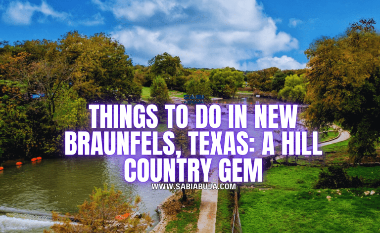 Things to Do in New Braunfels, Texas: A Hill Country Gem - SabiAbuja