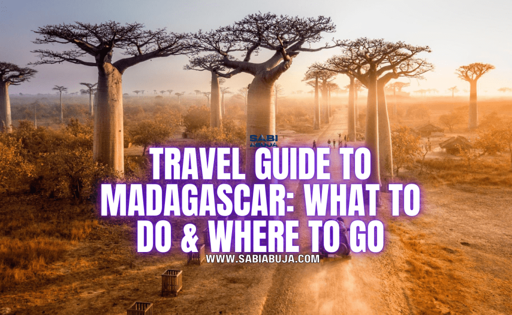 Travel Guide to Madagascar: What to Do & Where to Go - SabiAbuja