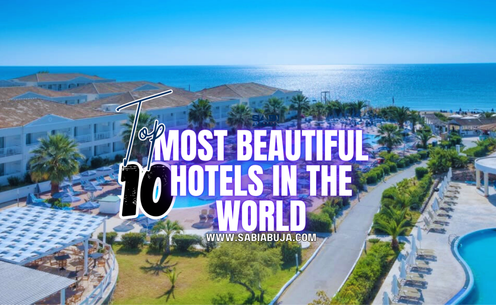 10 Most Beautiful Hotels in the World – SabiAbuja
