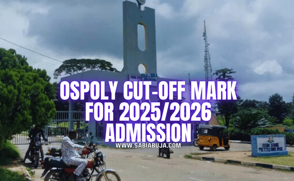 OSPOLY Cut-Off Mark for 2025/2026 Admission - SabiAbuja