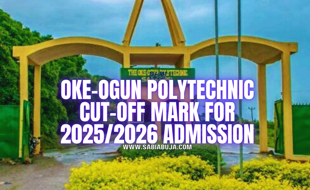 Oke-Ogun Polytechnic Cut-Off Mark for 2025/2026 Admission - SabiAbuja