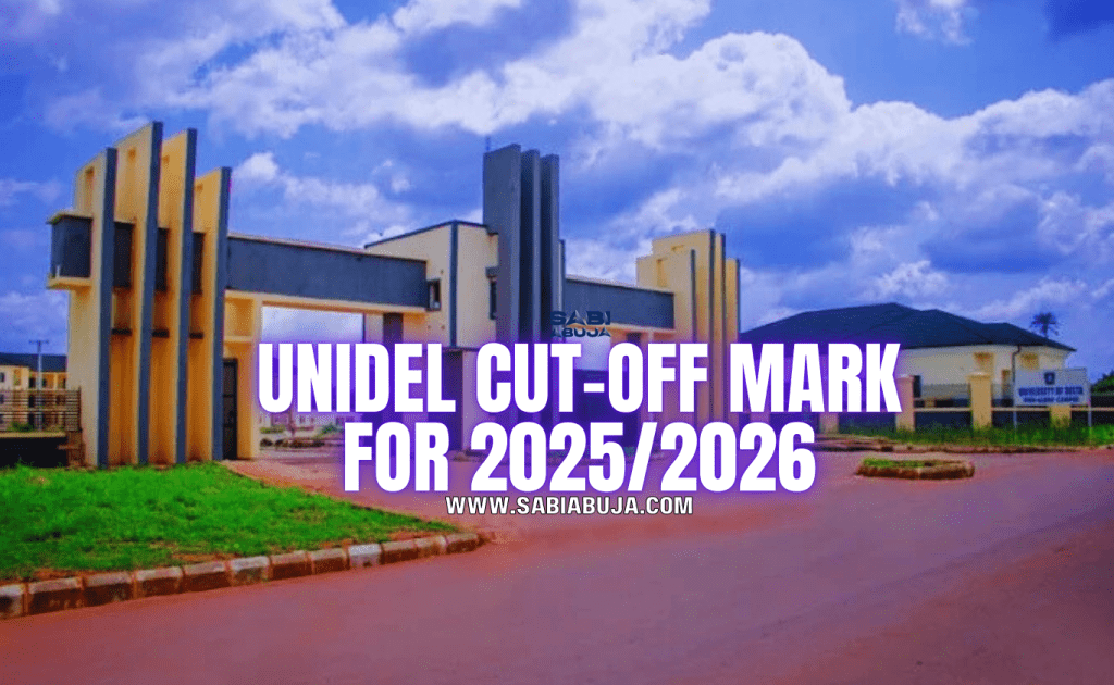 UNIDEL Cut-Off Mark for 2025/2026 Academic Session - SabiAbuja