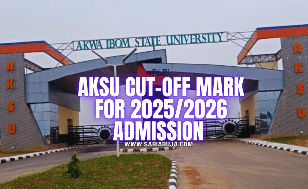 AKSU Cut-Off Mark for 2025/2026 Admission - SabiAbuja