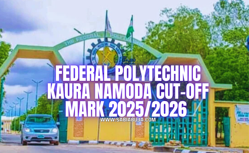 Federal Polytechnic Kaura Namoda Cut-Off Mark 2025/2026 - SabiAbuja