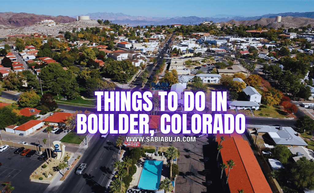Top Things to Do in Boulder, Colorado - SabiAbuja