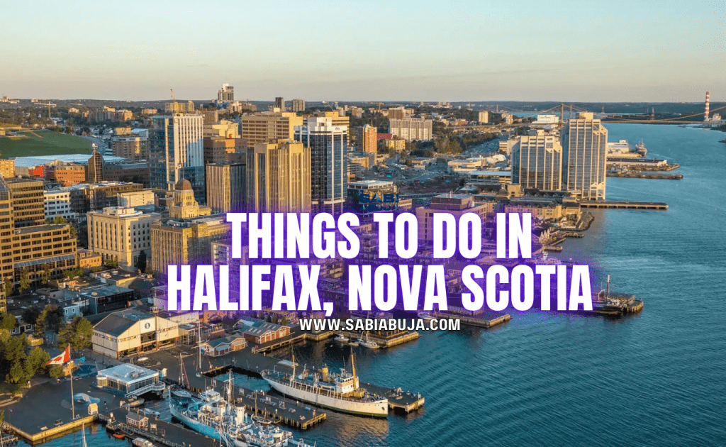 Things to Do in Halifax, Nova Scotia - SabiAbuja