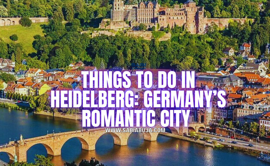 Things to Do in Heidelberg: Germany’s Romantic City - SabiAbuja
