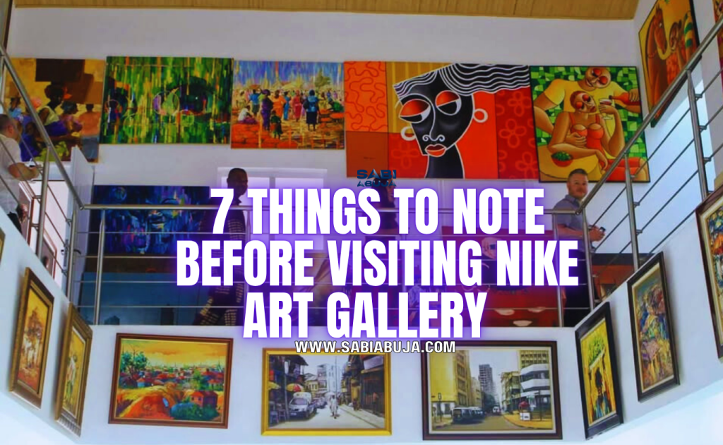 7 Things to Note Before Visiting Nike Art Gallery - SabiAbuja
