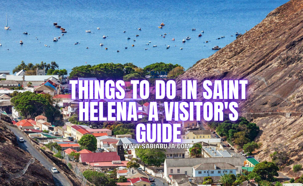 Things to Do in Saint Helena: A Visitor's Guide - SabiAbuja
