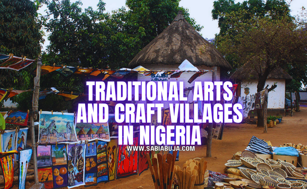 List of Traditional Arts and Craft Villages in Nigeria - SabiAbuja