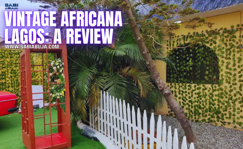 Vintage Africana Lagos: Blend of Culture, Food & Nostalgia - SabiAbuja