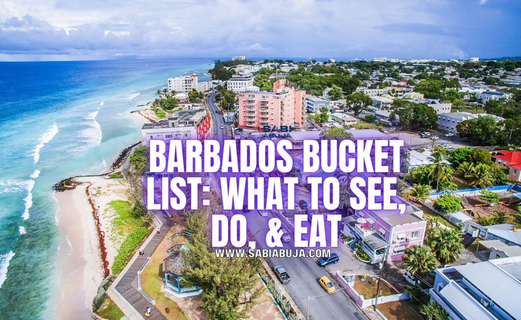 Barbados Bucket List: What to See, Do, and Eat - SabiAbuja