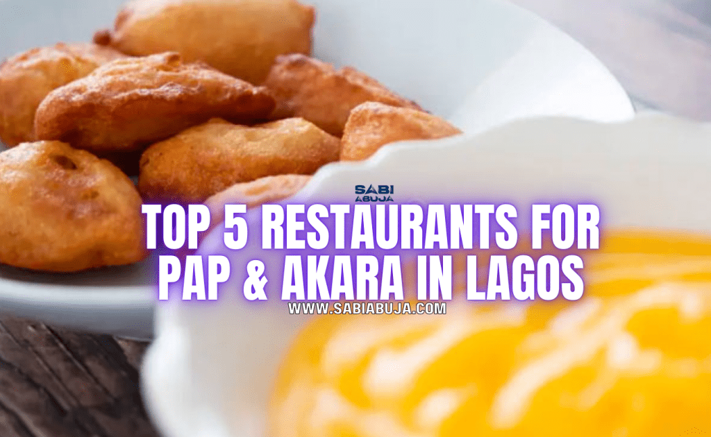 Top 5 Restaurants for Pap & Akara in Lagos - SabiAbuja