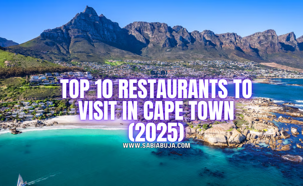 Top 10 Restaurants to Visit in Cape Town (2025) - SabiAbuja