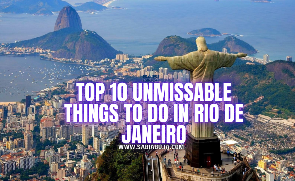 Top 10 Unmissable Things to Do in Rio de Janeiro - SabiAbuja
