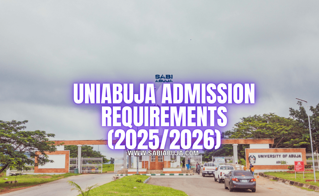 UNIABUJA Admission Requirements (2025/2026) - SabiAbuja