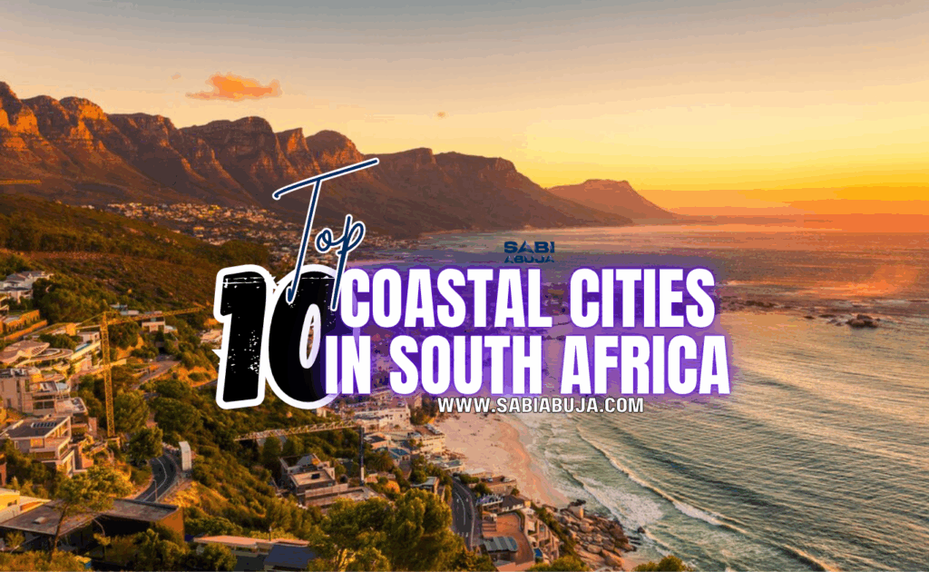 Top 10 Coastal Cities in South Africa - SabiAbuja