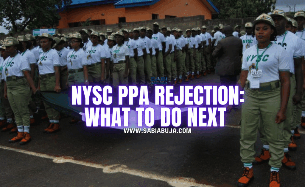 What to Do if You Get Rejected at Your NYSC PPA - SabiAbuja