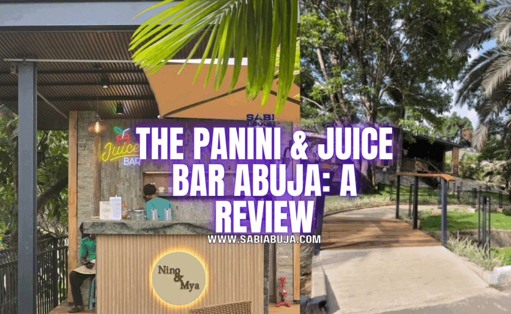 The Panini & Juice Bar Abuja: A Review - SabiAbuja