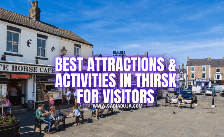 Best Attractions and Activities in Thirsk for Visitors - SabiAbuja