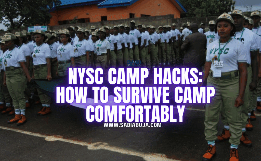 NYSC Camp Hacks: How to Survive Camp Comfortably - SabiAbuja