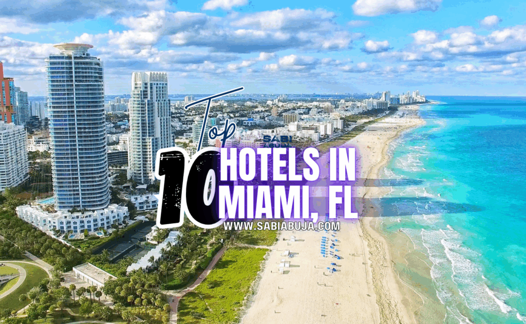Top 10 Hotels in Miami for a Luxurious Stay - SabiAbuja