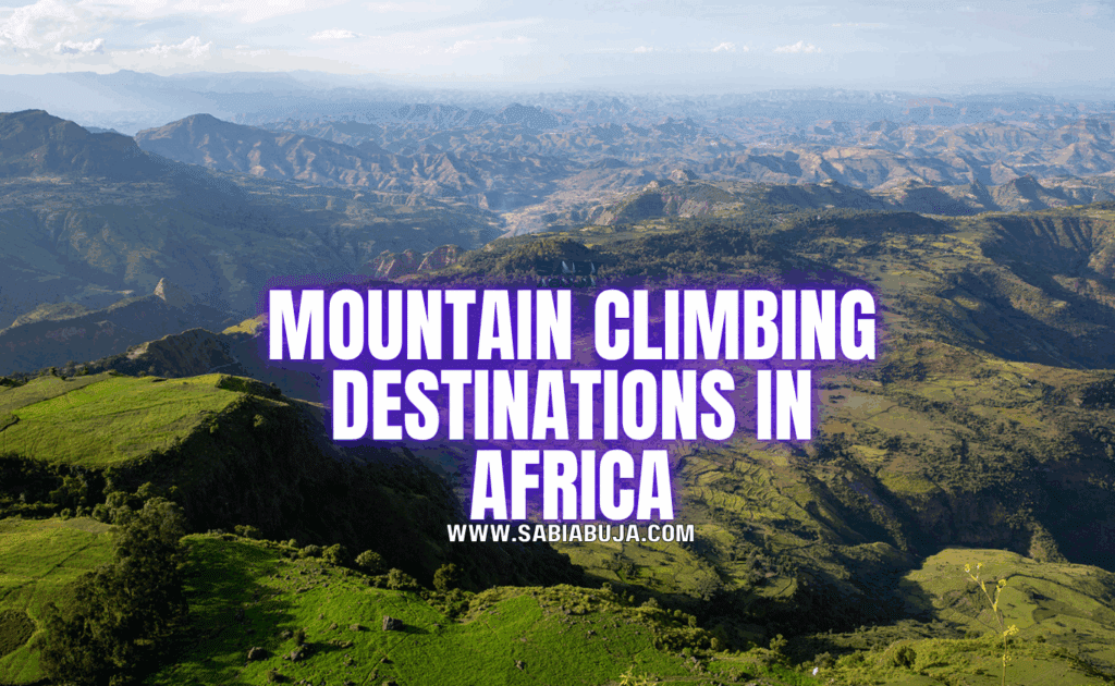 Top 10 Mountain Climbing Destinations in Africa - SabiAbuja