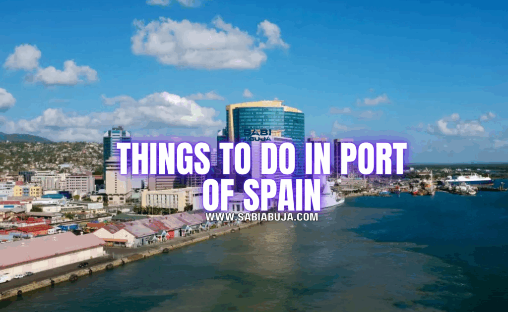 Port of Spain: Top Attractions & Activities - SabiAbuja