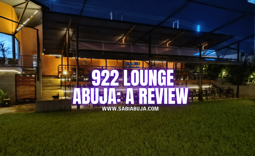 922 Lounge Abuja: A Review of Gwarinpa's Newest Spot - SabiAbuja