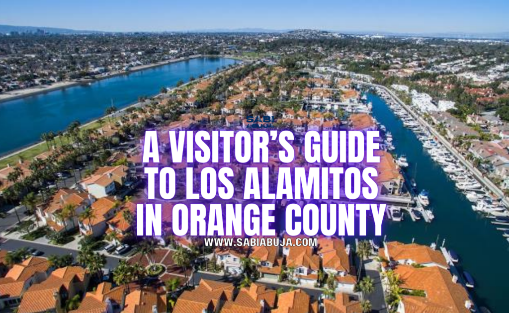 A Visitor’s Guide to Los Alamitos in Orange County - SabiAbuja