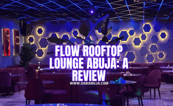 Flow Rooftop Lounge Abuja: A Review - SabiAbuja